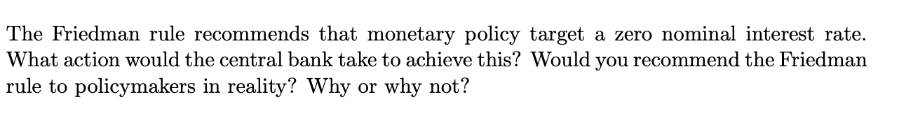 Solved The Friedman rule recommends that monetary policy | Chegg.com