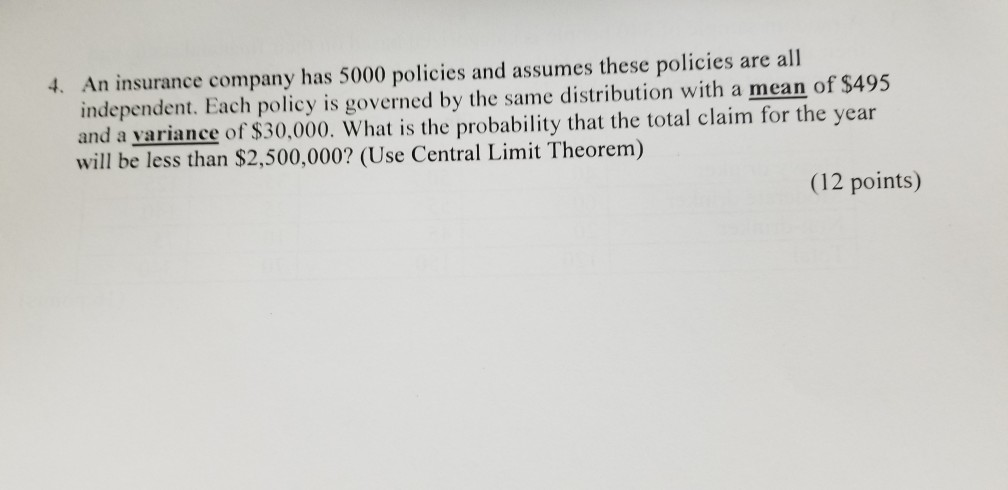 Solved 4. An insurance company has 5000 policies and assumes | Chegg.com