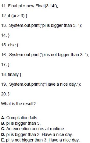 Solved 11. Float pi = new Float(3.14f); 12. if (pi > 3) { | Chegg.com