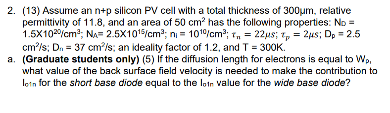 Solved 2. (13) Assume an n+p silicon PV cell with a total | Chegg.com
