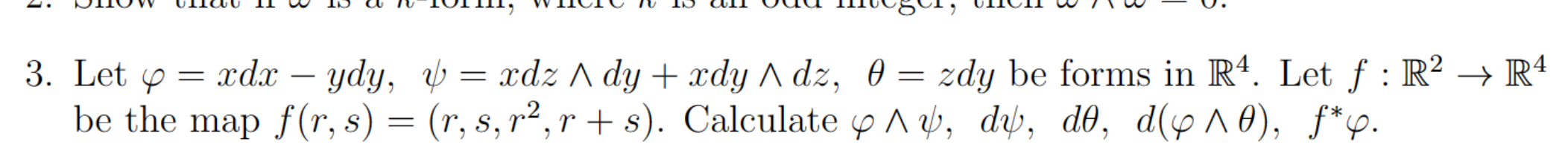 Solved 3. Let φ=xdx−ydy,ψ=xdz∧dy+xdy∧dz,θ=zdy be forms in | Chegg.com