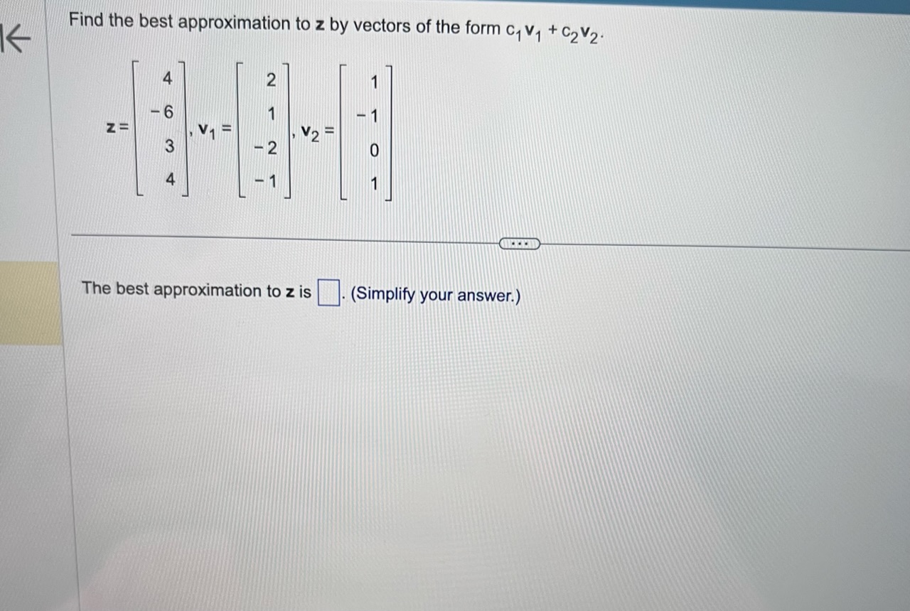 Solved Find the best approximation to z by vectors of the | Chegg.com