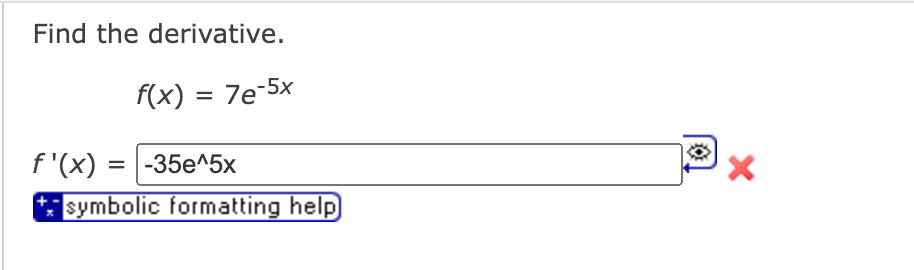 Solved Find the derivative. f(x)=7e−5x f′(x)= | Chegg.com