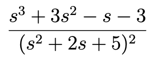 Solved (s2+2s+5)2s3+3s2−s−3 | Chegg.com