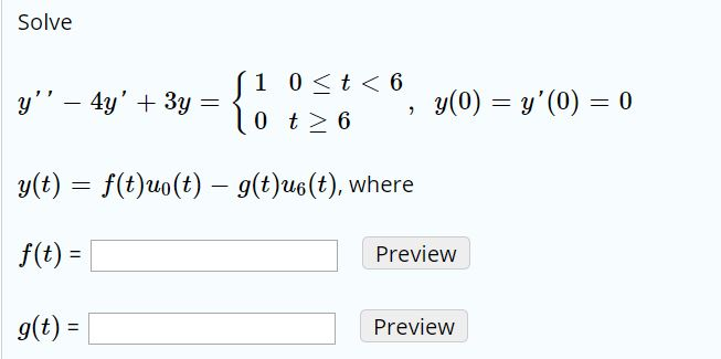 Solved Solve y'' – 4y' + 3y = { 1 0 6 , y(0) = y'(0) = 0 | Chegg.com