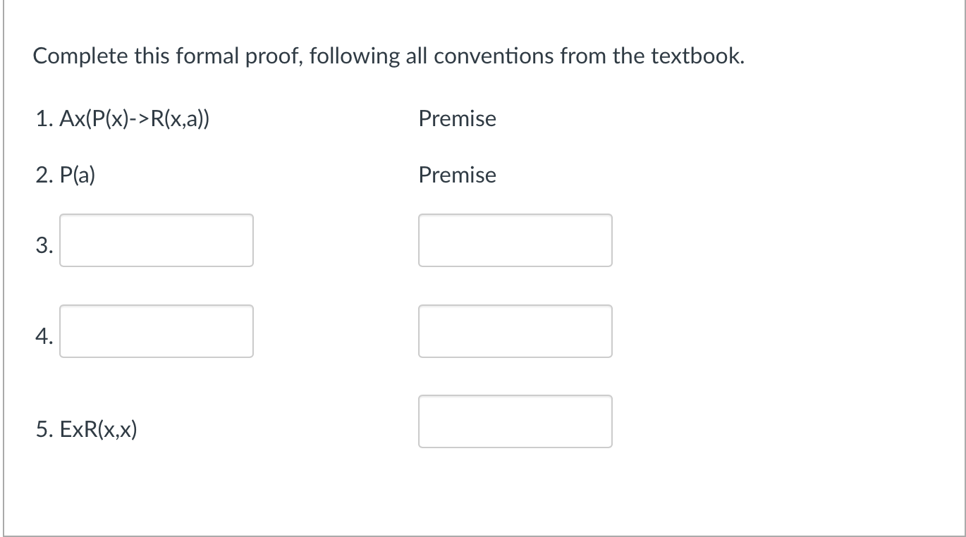 Solved Complete this formal proof, following all conventions | Chegg.com Solved Complete this formal proof, following all conventions | Chegg.com