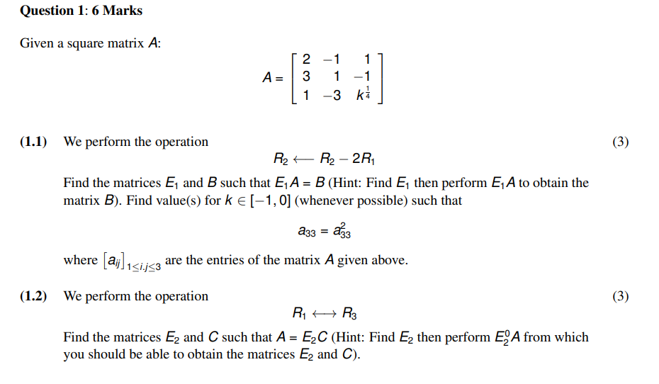 Solved Given a square matrix A : A=⎣⎡231−11−31−1k41⎦⎤ (1.1) | Chegg.com
