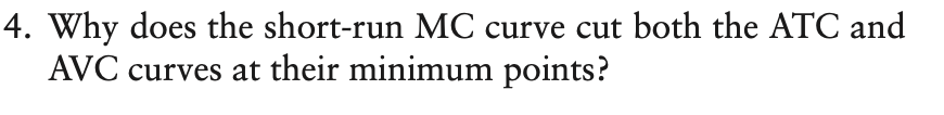 [Solved]: Why does the short-run MC curve cut both the ATC