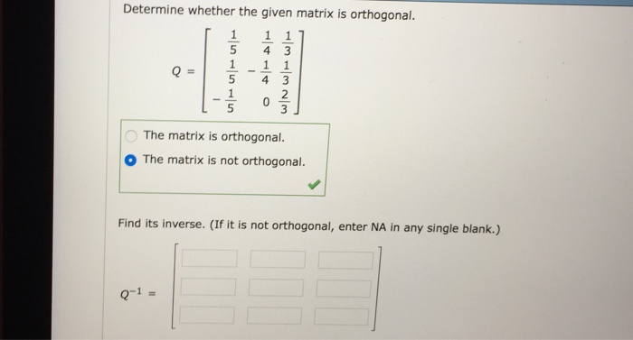 Solved Determine whether the given matrix is orthogonal. 2 3 | Chegg.com