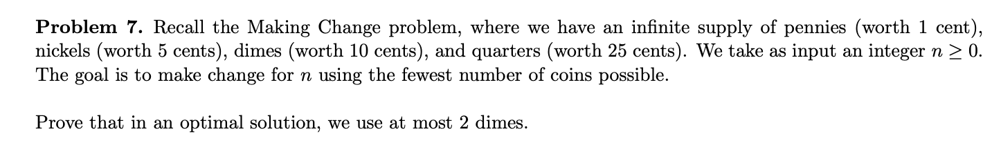 Solved Problem 7. Recall the Making Change problem, where we | Chegg.com