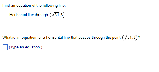 Solved Find an equation of the following line. Horizontal | Chegg.com