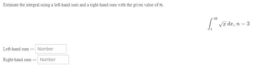 Solved Estimate the integral using a left-hand sum and a | Chegg.com