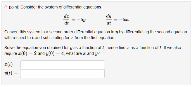 Solved (1 point) Consider the system of differential | Chegg.com Solved (1 point) Consider the system of differential | Chegg.com