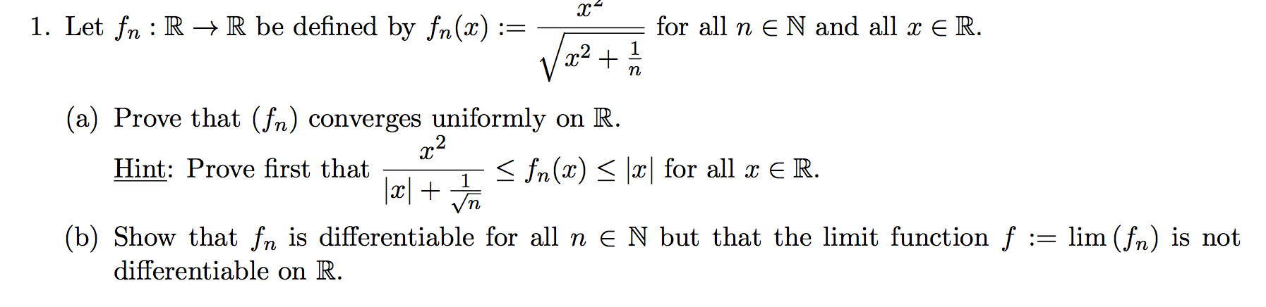 Solved X4 1. Let fn: R +R be defined by fn(2) := for all n E | Chegg.com