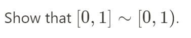 Solved Show that [0,1]∼[0,1). | Chegg.com