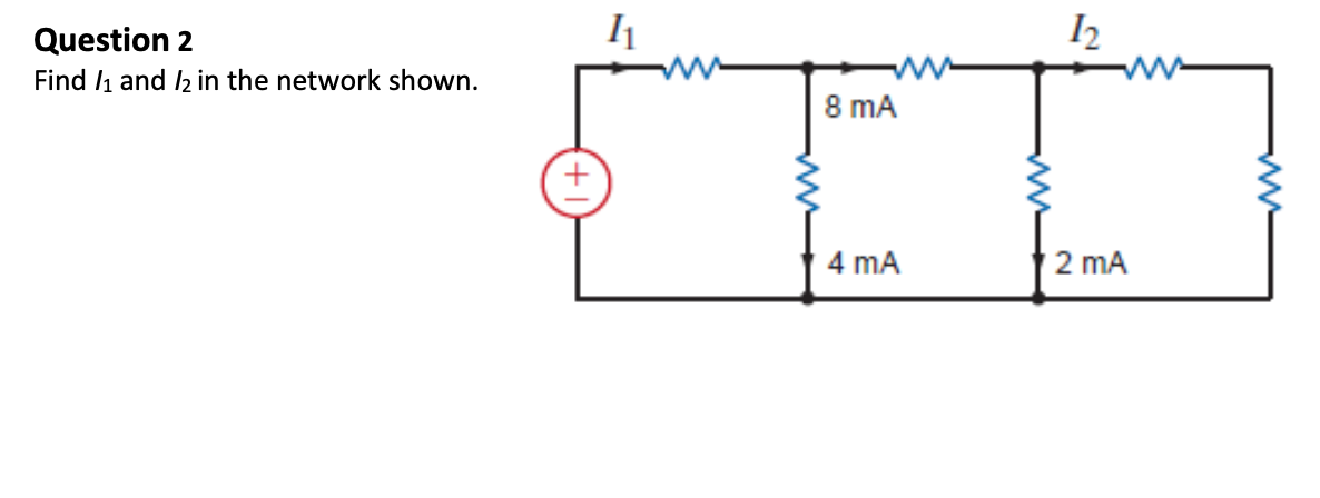 Solved Question 2 Find I1 and I2 in the network shown. | Chegg.com