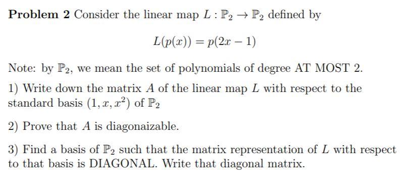 Solved Problem 2 Consider the linear map L: P2 → P2 defined | Chegg.com