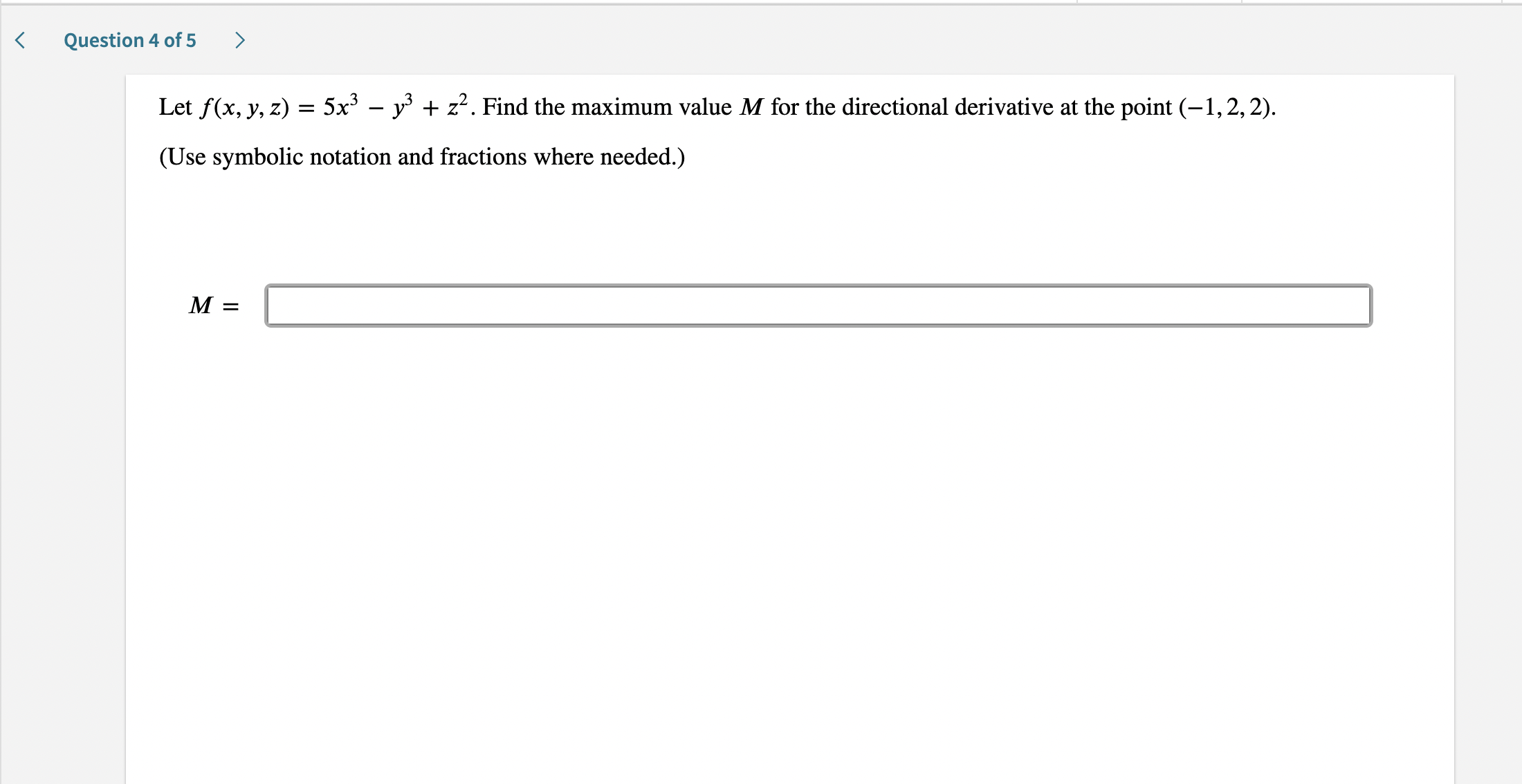 Solved Let f(x,y,z)=5x3−y3+z2. Find the maximum value M for | Chegg.com