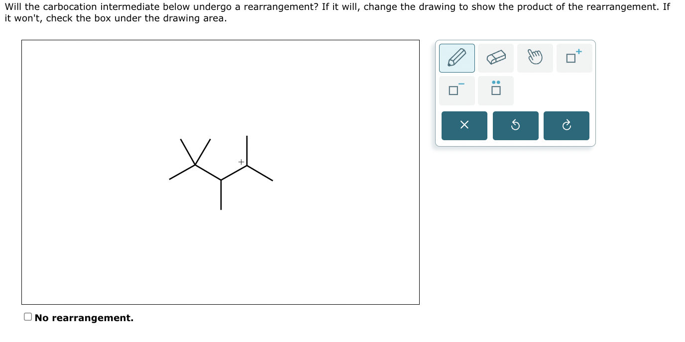 Solved Will the carbocation intermediate below undergo a | Chegg.com