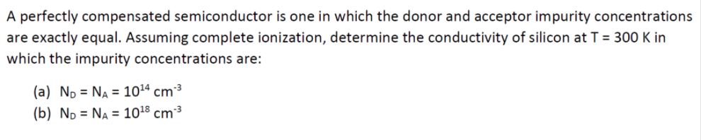 Solved A perfectly compensated semiconductor is one in which | Chegg.com