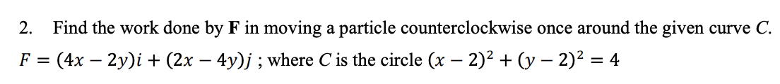 Solved Find the work done by F ﻿in moving a particle | Chegg.com