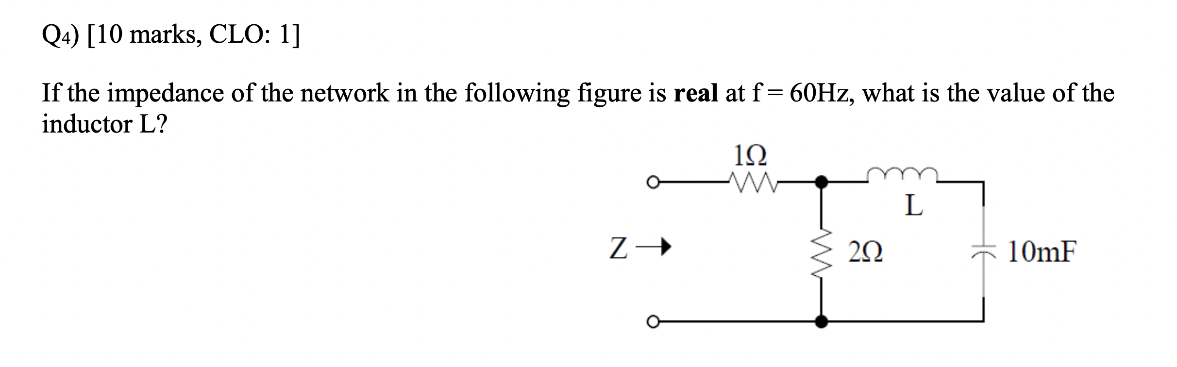Solved Q4) [10 marks, CLO: 1] = If the impedance of the | Chegg.com