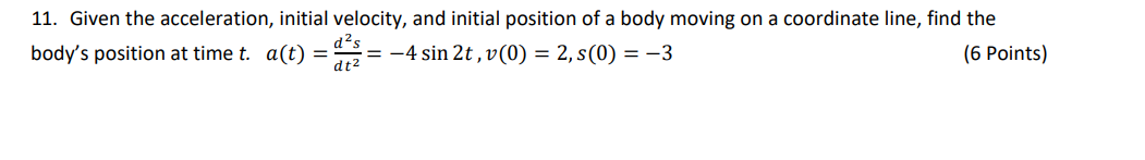 Solved 11.)Given the acceleration, initial velocity, and | Chegg.com
