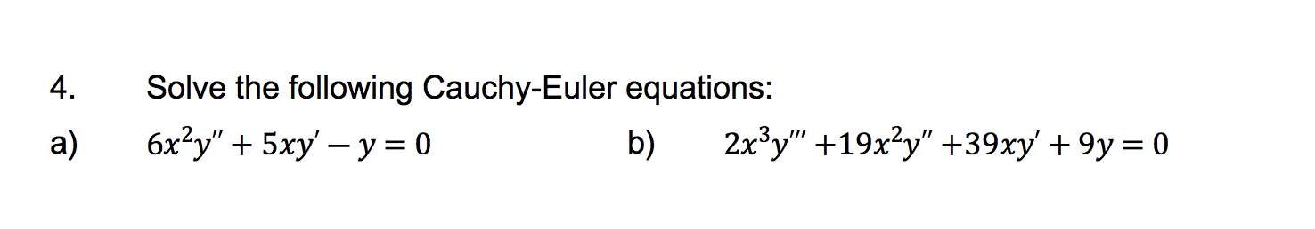 Solved 4. Solve the following Cauchy-Euler equations: 6x²y" | Chegg.com