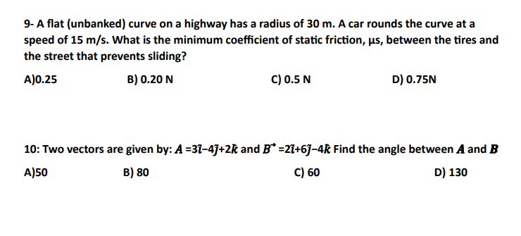 Solved 9- A flat (unbanked) curve on a highway has a radius | Chegg.com