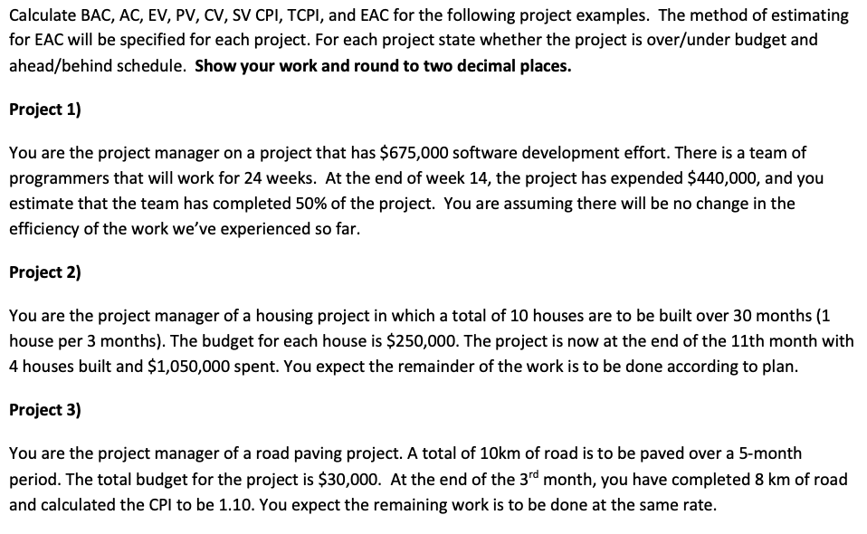 Solved Calculate BAC, AC, EV, PV, CV, SV CPI, TCPI, and EAC | Chegg.com