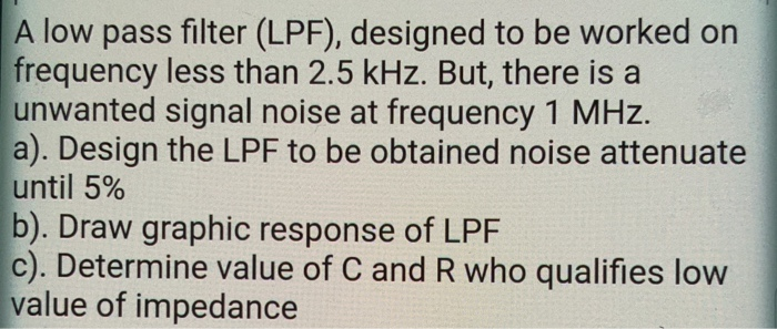 Solved 3. Sebuah low pass filter (LPF), didesain untuk | Chegg.com