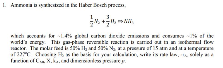 Solved 1. Ammonia is synthesized in the Haber Bosch process, | Chegg.com