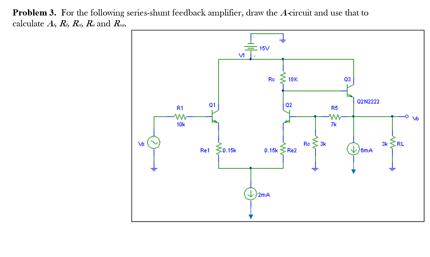 Solved Problem 3. For the following series-shunt feedback | Chegg.com