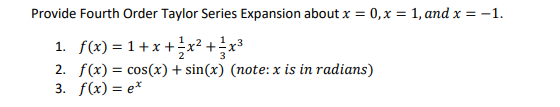 Solved Provide Fourth Order Taylor Series Expansion about x | Chegg.com
