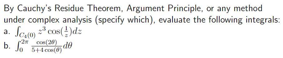 Solved By Cauchy's Residue Theorem, Argument Principle, or | Chegg.com
