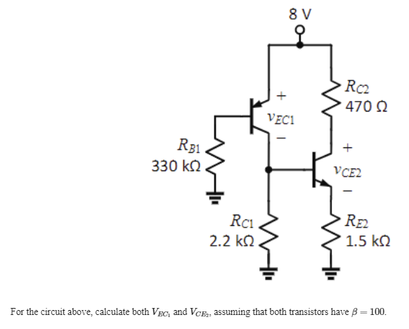 Solved For the circuit above, calculate both VEC1 and VCE2, | Chegg.com