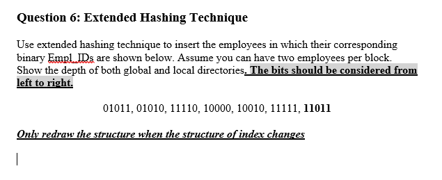 Solved Question 6: Extended Hashing Technique Use extended | Chegg.com Solved Question 6: Extended Hashing Technique Use extended | Chegg.com