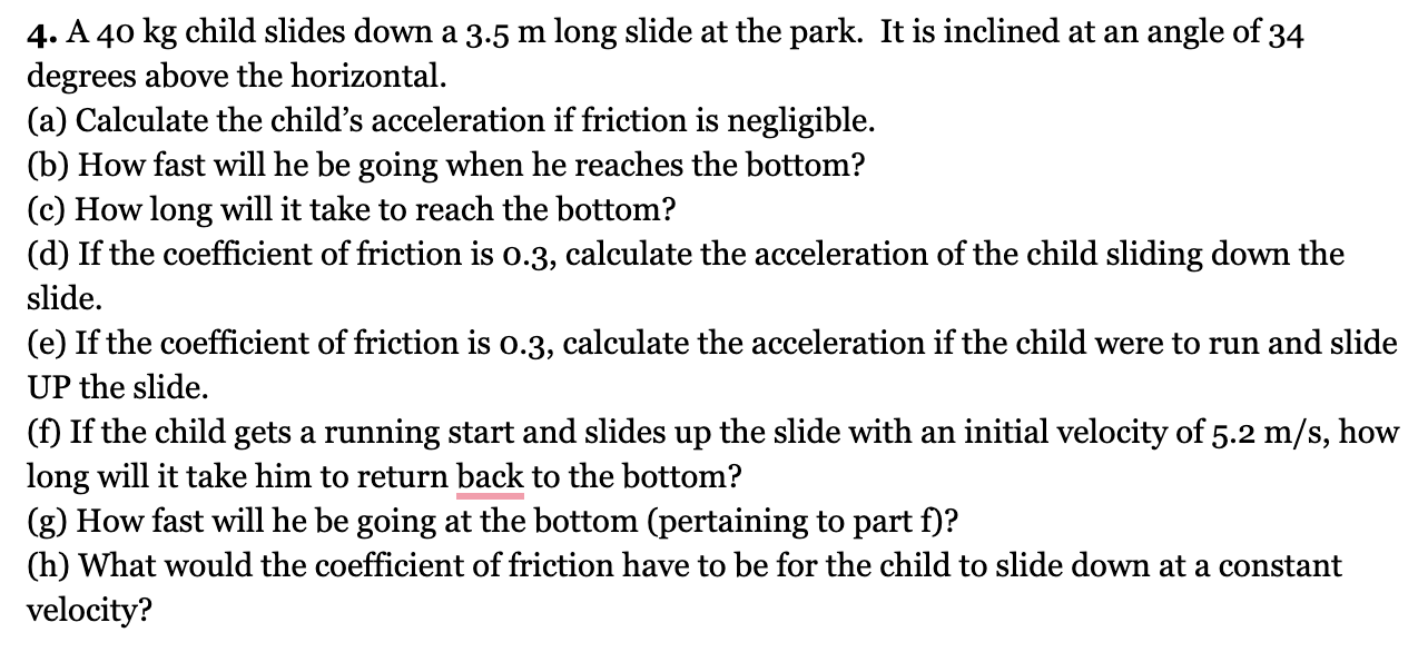 Solved 4. A 40 kg child slides down a 3.5 m long slide at | Chegg.com