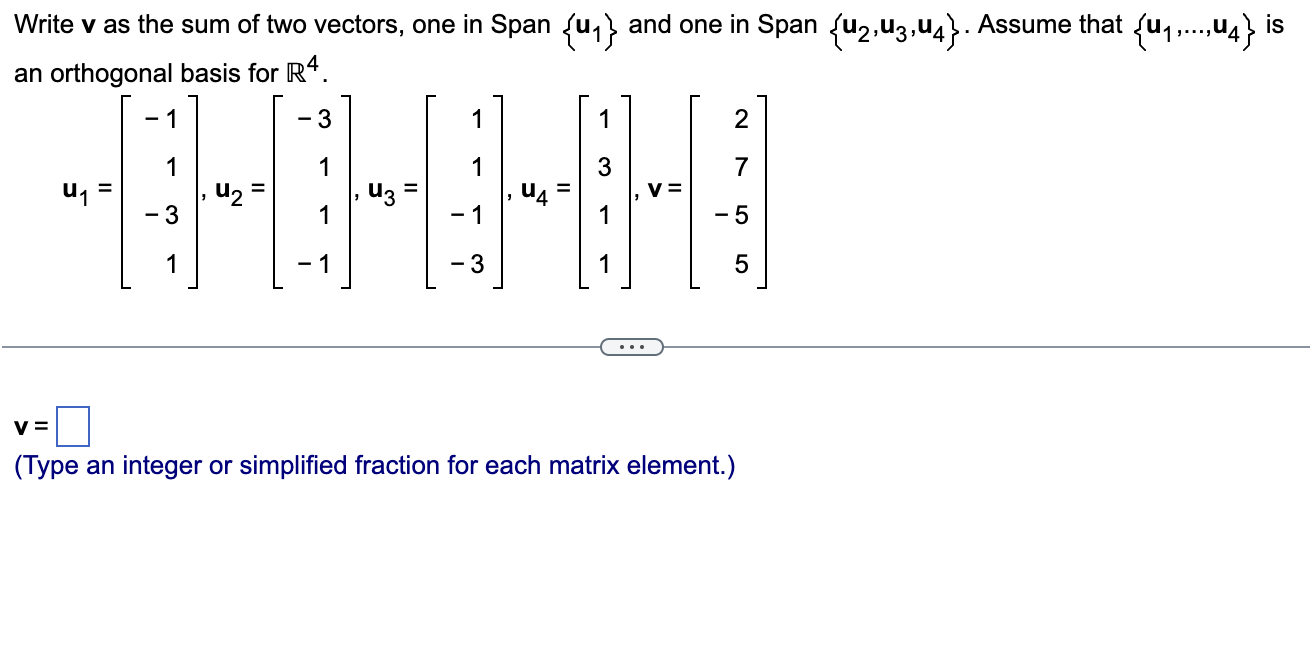 Solved Write v ﻿as the sum of two vectors, one in Span {u1} | Chegg.com