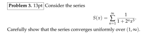 Solved Problem 3. 13pt Consider the series 1 S(x) = Σ n=1 1 | Chegg.com