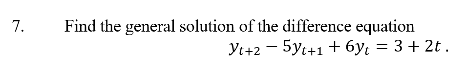 Solved 7. Find the general solution of the difference | Chegg.com