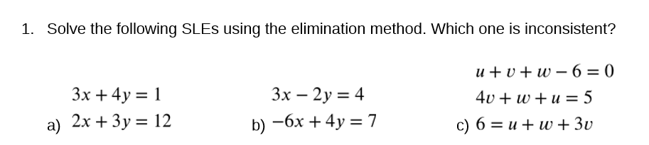 Solved 1. Solve the following SLEs using the elimination | Chegg.com