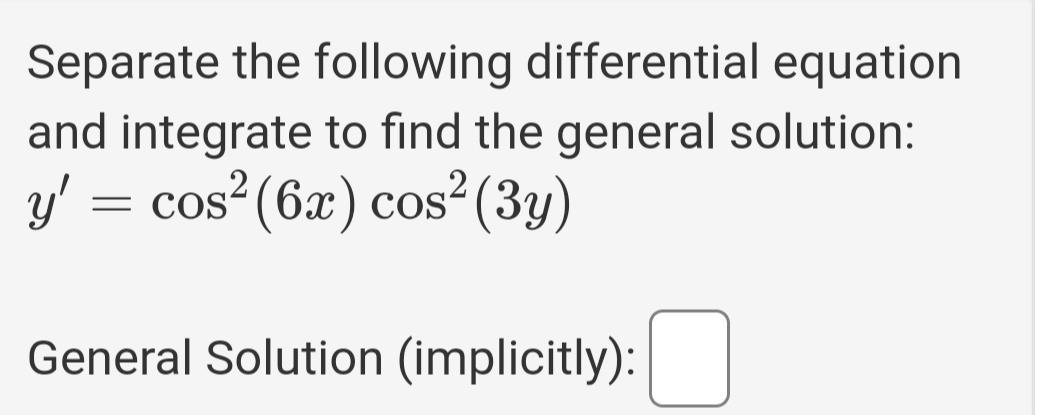 Solved Separate the following differential equation and | Chegg.com