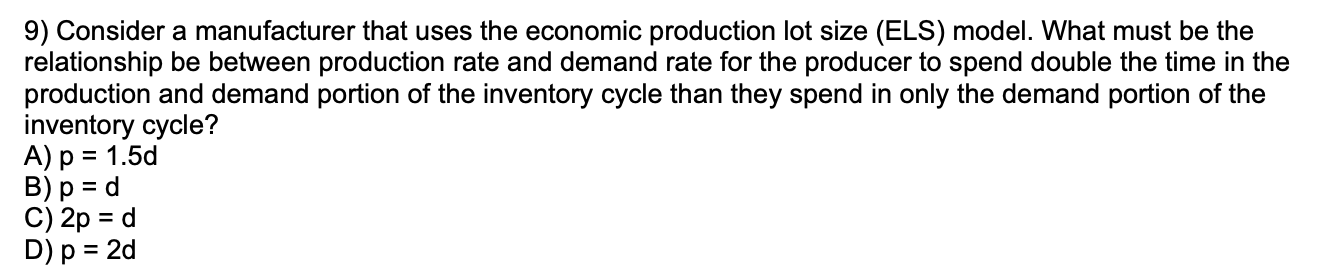 9) Consider a manufacturer that uses the economic | Chegg.com
