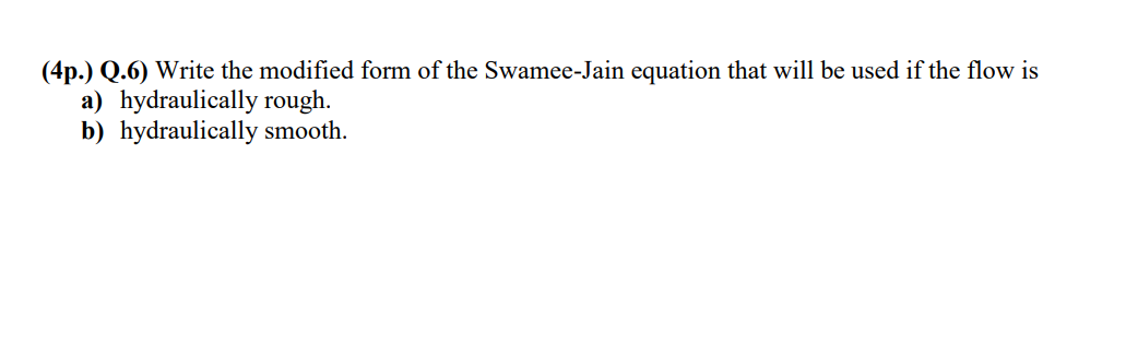 Solved (4p.) Q.6) Write the modified form of the Swamee-Jain | Chegg.com
