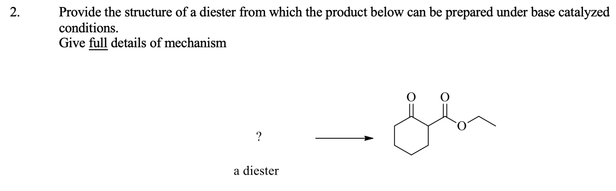 Solved - 2. Provide the structure of a diester from which | Chegg.com