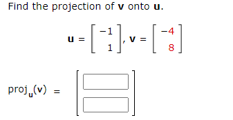 Solved Find the projection of v onto u. | Chegg.com