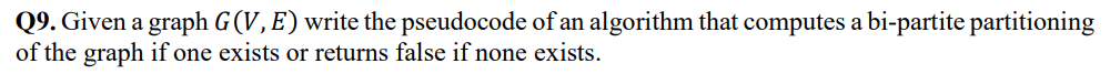 Solved Q9. Given a graph G(V,E) write the pseudocode of an | Chegg.com