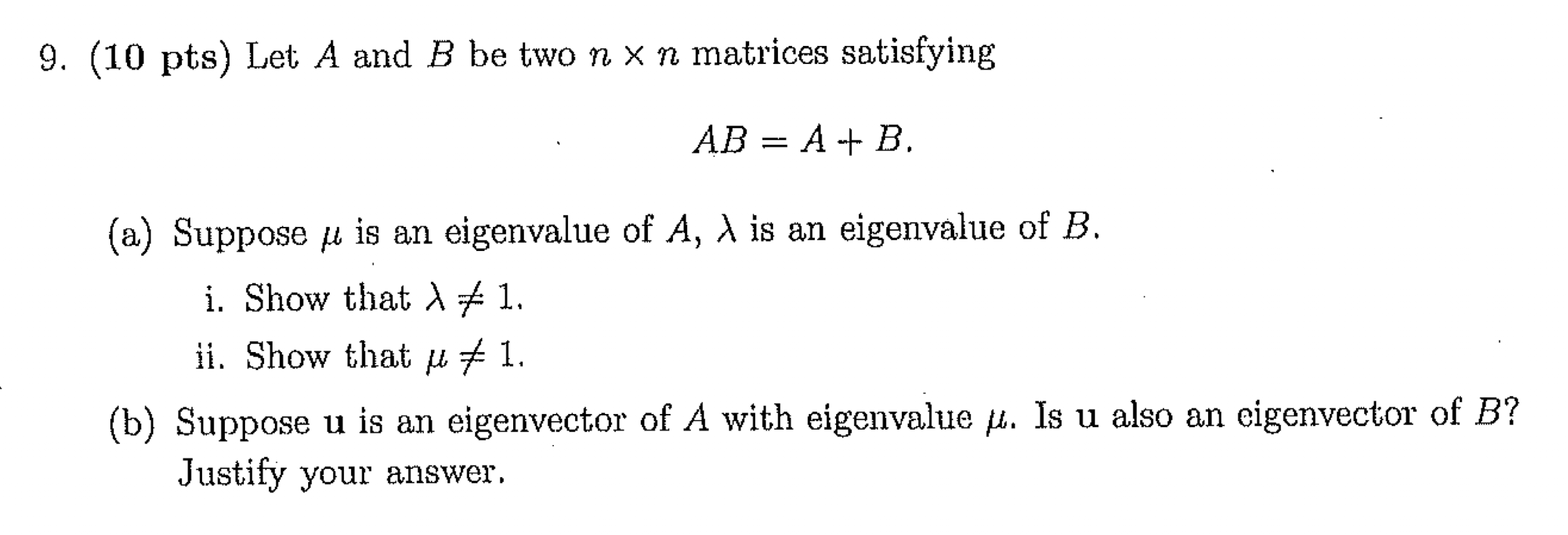 Solved 9. (10 pts) Let A and B be two n x n matrices | Chegg.com