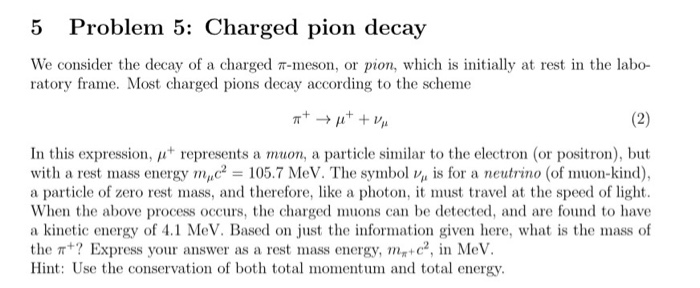 Solved We consider the decay of a charged pi-meson, or pion, | Chegg.com